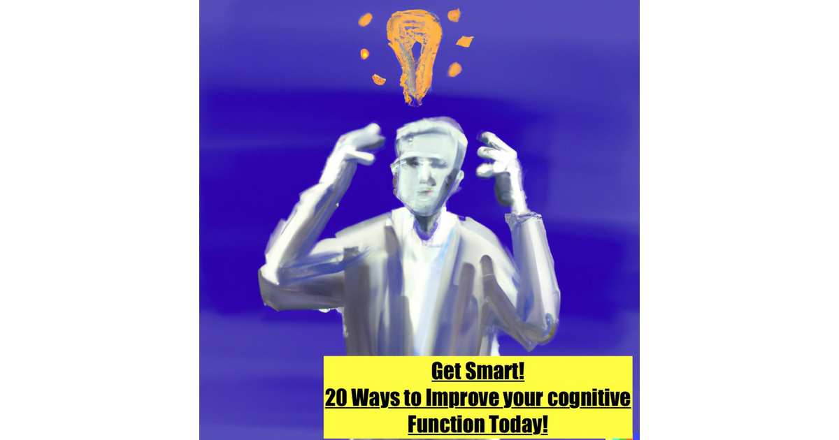 Get Smart! 20 Ways To Improve Your Cognitive Function Today! | iHeart