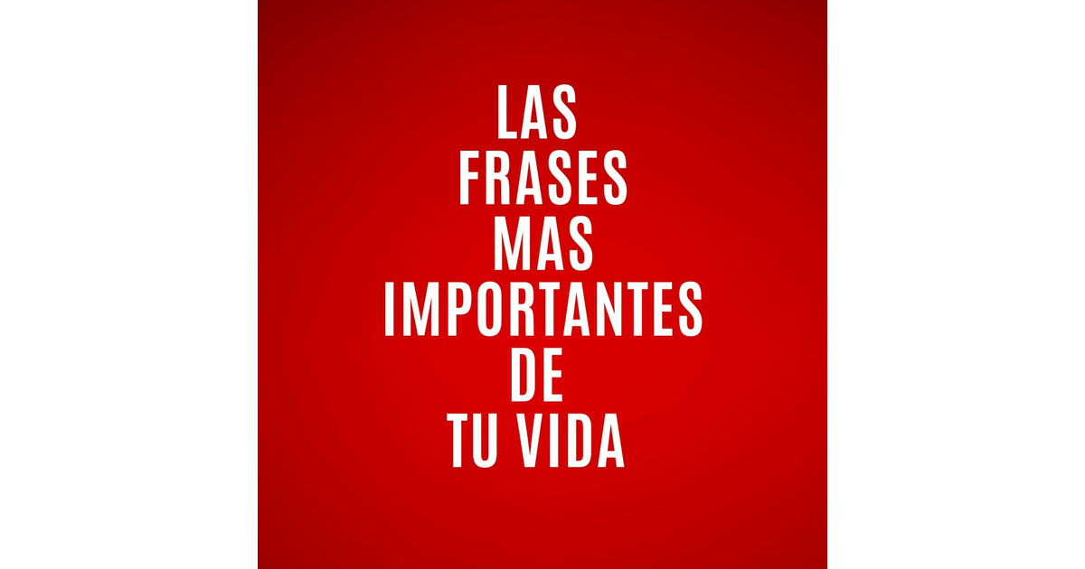 Las Frases Más Importantes De Tu Vida | iHeart