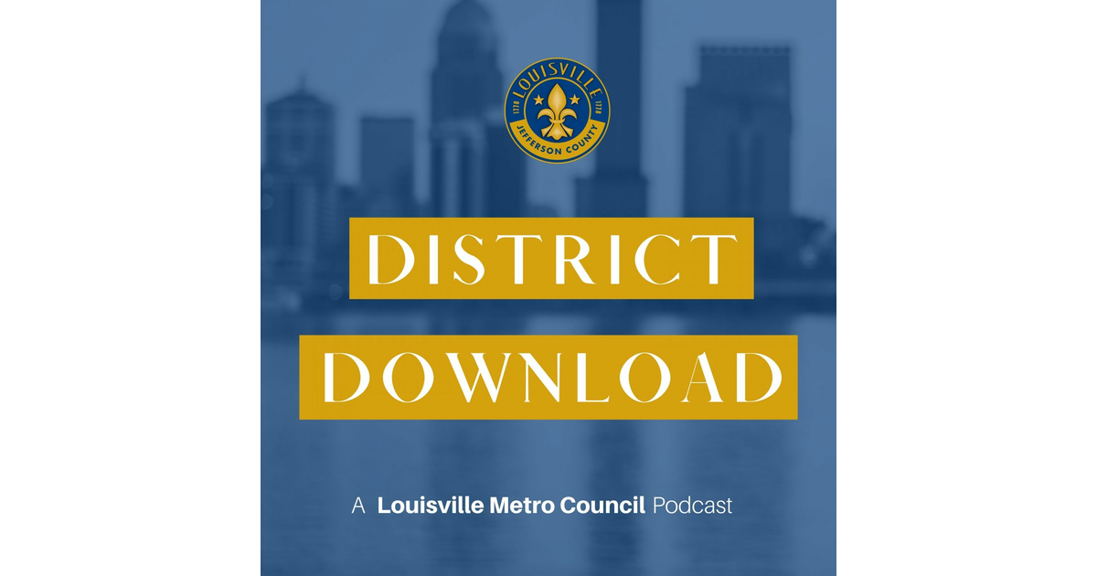 District Download - A Louisville Metro Council Podcast | iHeart