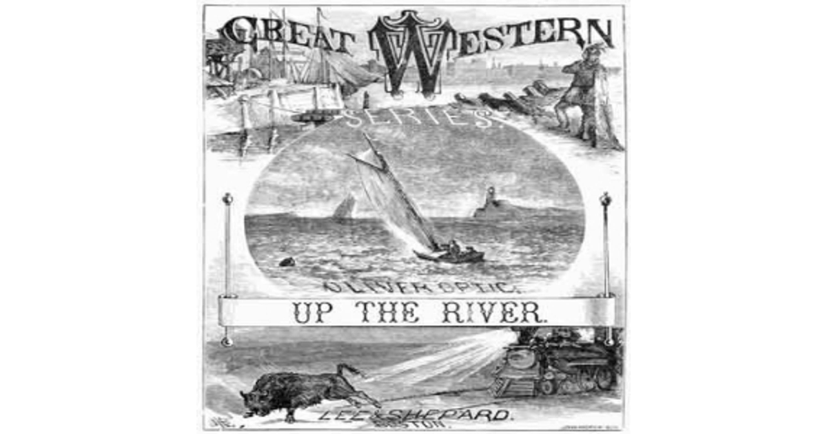 Up the River by Oliver Optic | iHeart