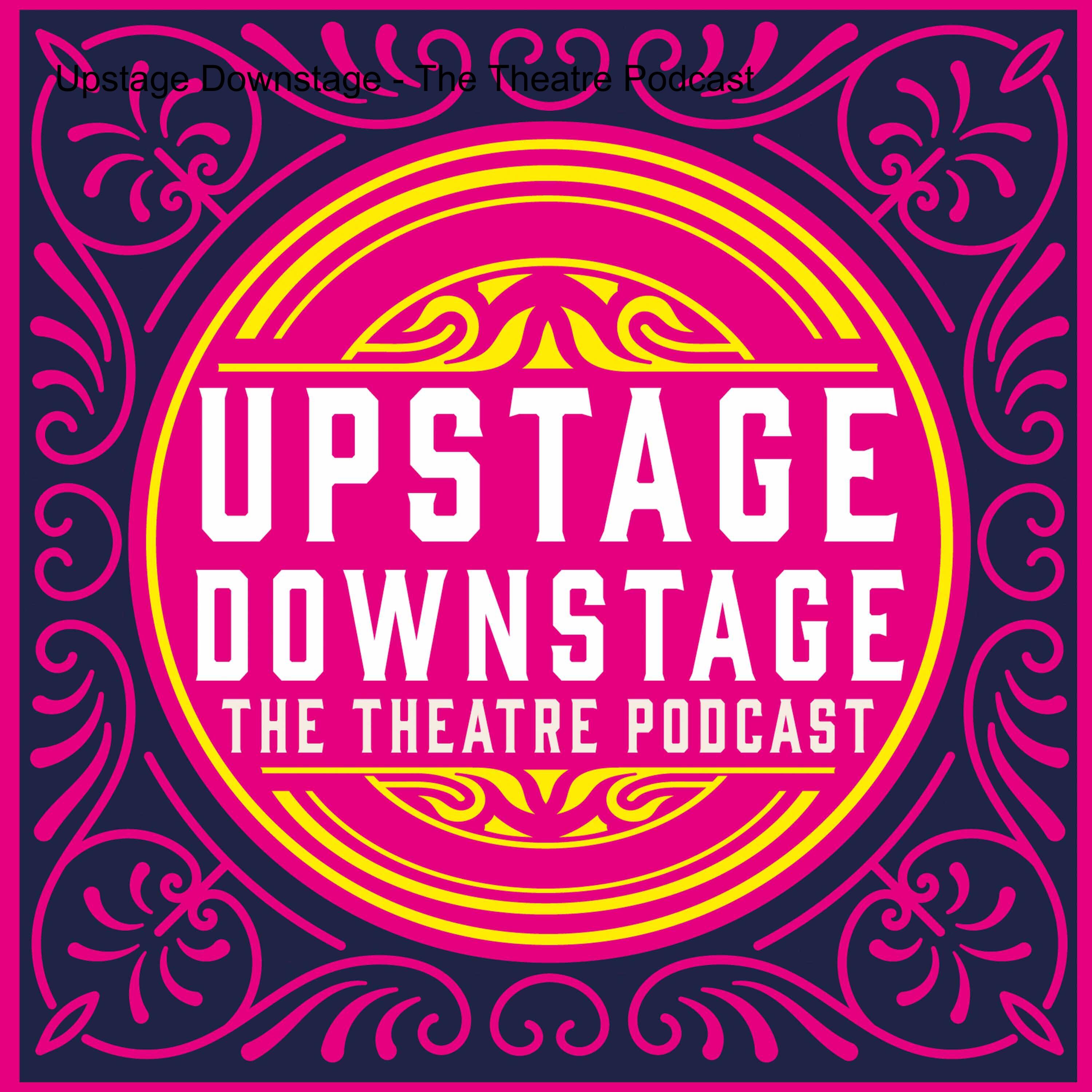 Upstage Downstage - The Theatre Podcast | iHeart