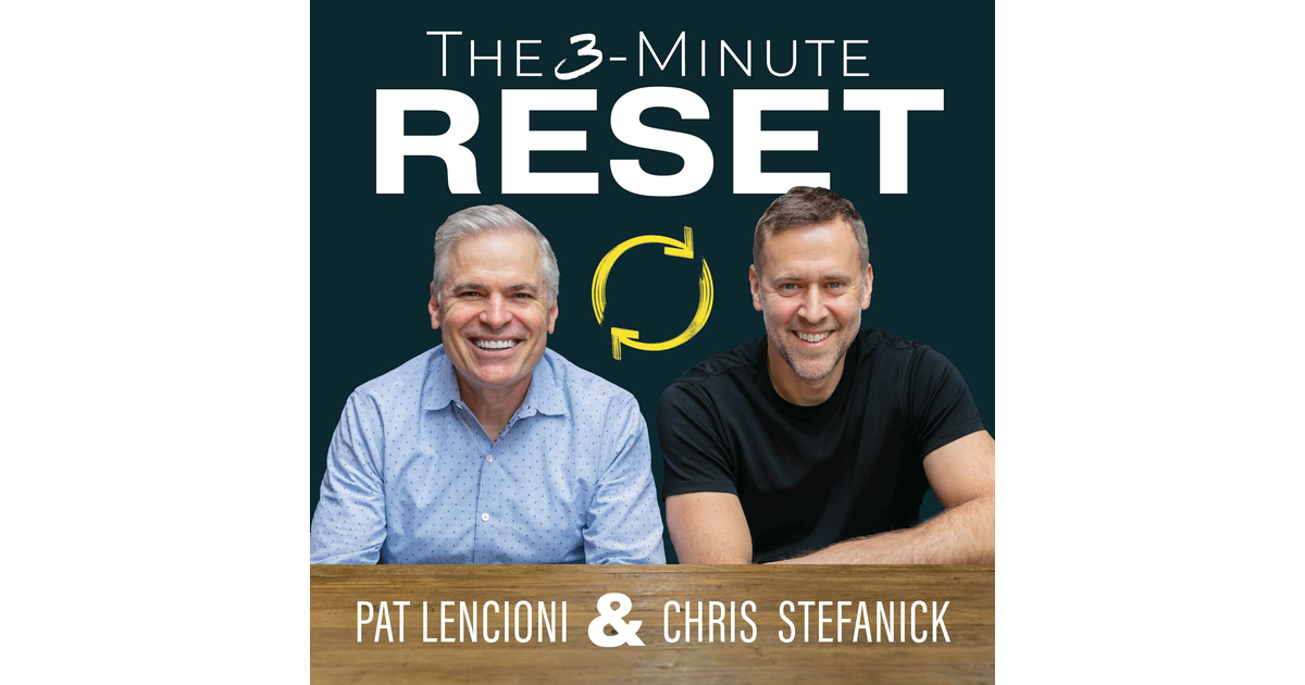 3-Minute Reset | Pat Lencioni & Chris Stefanick | iHeart