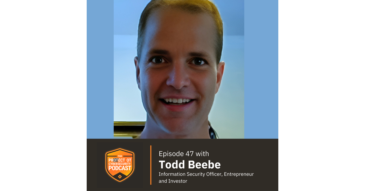 Todd Beebe: Beyond IT vs. OT, The Common Ground for Securing Any ...