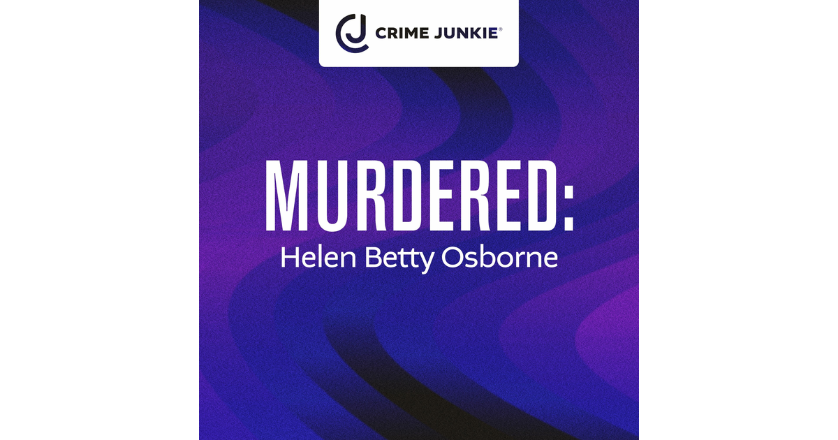 MURDERED: Helen Betty Osborne - Crime Junkie | iHeart