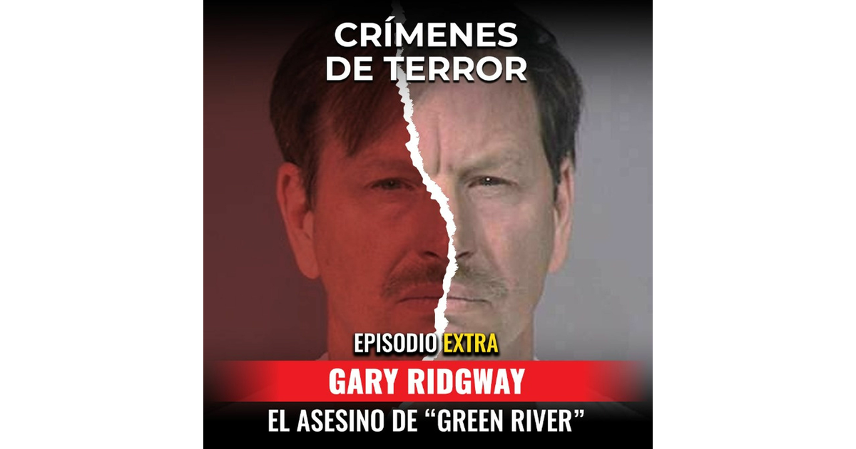 EXTRA: Gary Ridgway "El asesino de Green River" - Crímenes de Terror ...