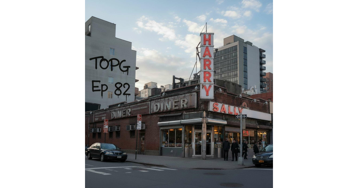TOPG Ep 82: When Harry Met Sally - Too Old or Pure Gold Movie Podcast ...