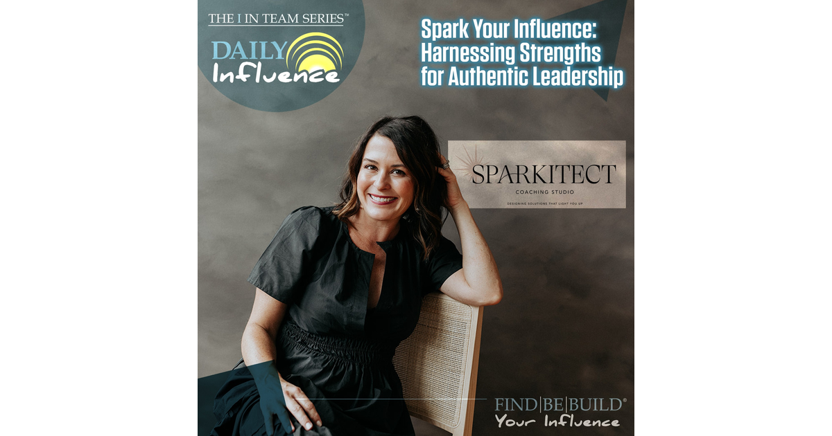 440. Spark Your Influence: Harnessing Strengths for Authentic ...