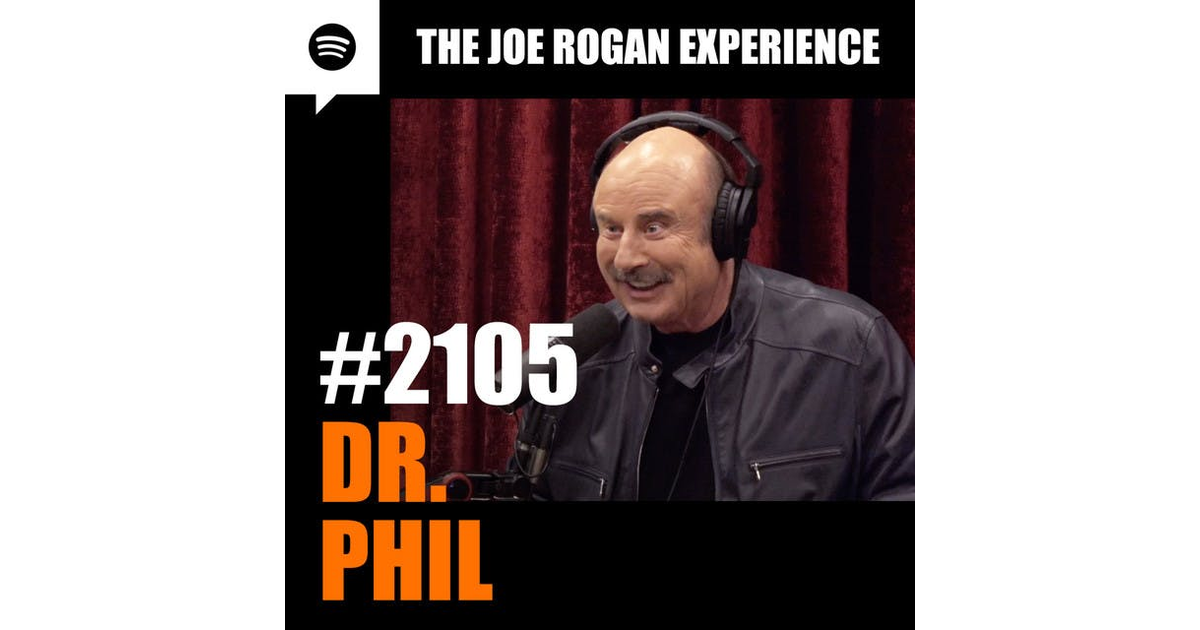 #2105 - Dr. Phil - The Joe Rogan Experience | iHeart