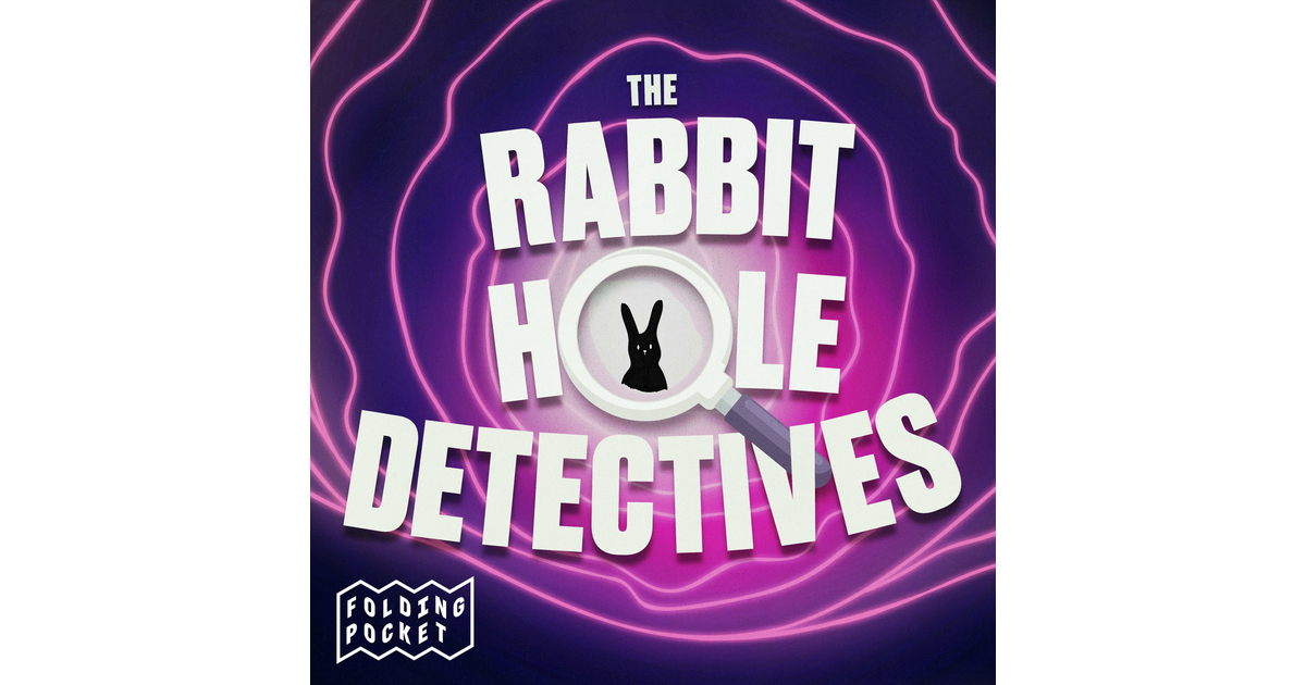 Celebrating 100 Rabbit Holes - The Rabbit Hole Detectives | iHeart