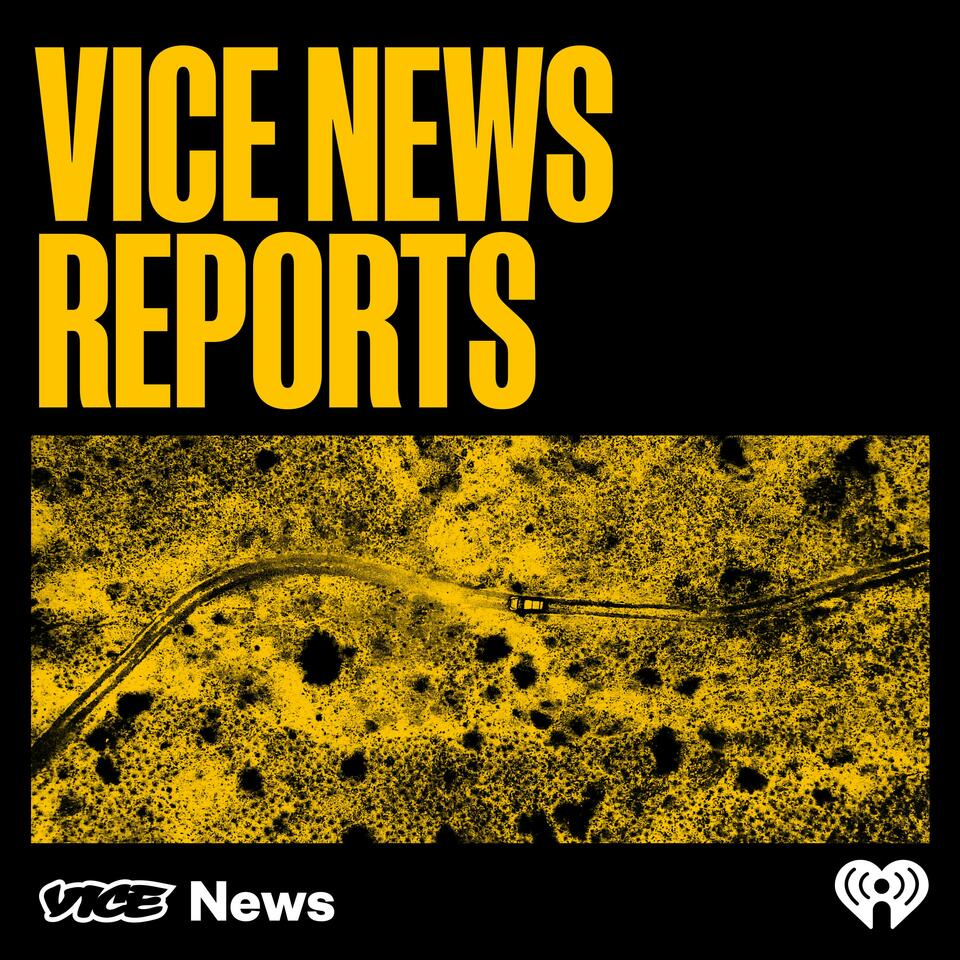 VICE News Reports | iHeartRadio