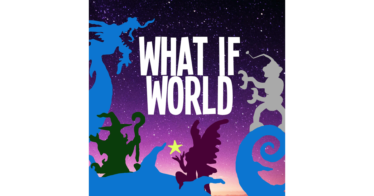 What If World - Stories for Kids | iHeart