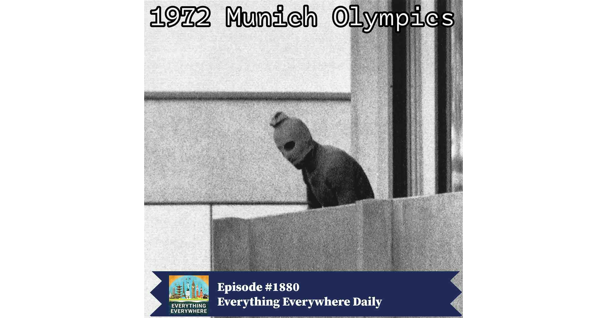 The 1972 Munich Olympics Massacre - Everything Everywhere Daily | iHeart