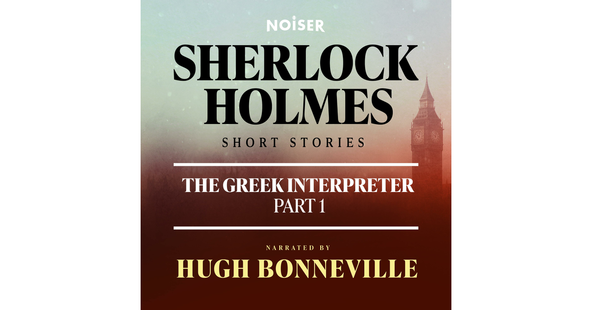 The Adventure of the Greek Interpreter: Part One - Sherlock Holmes ...
