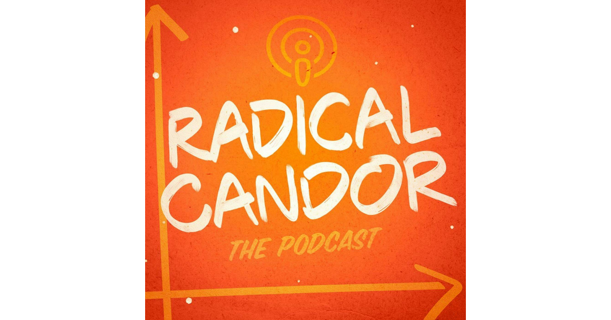 Kim Scott & Russ Laraway—Radically Candid Conversations 4 | 7 - Radical ...