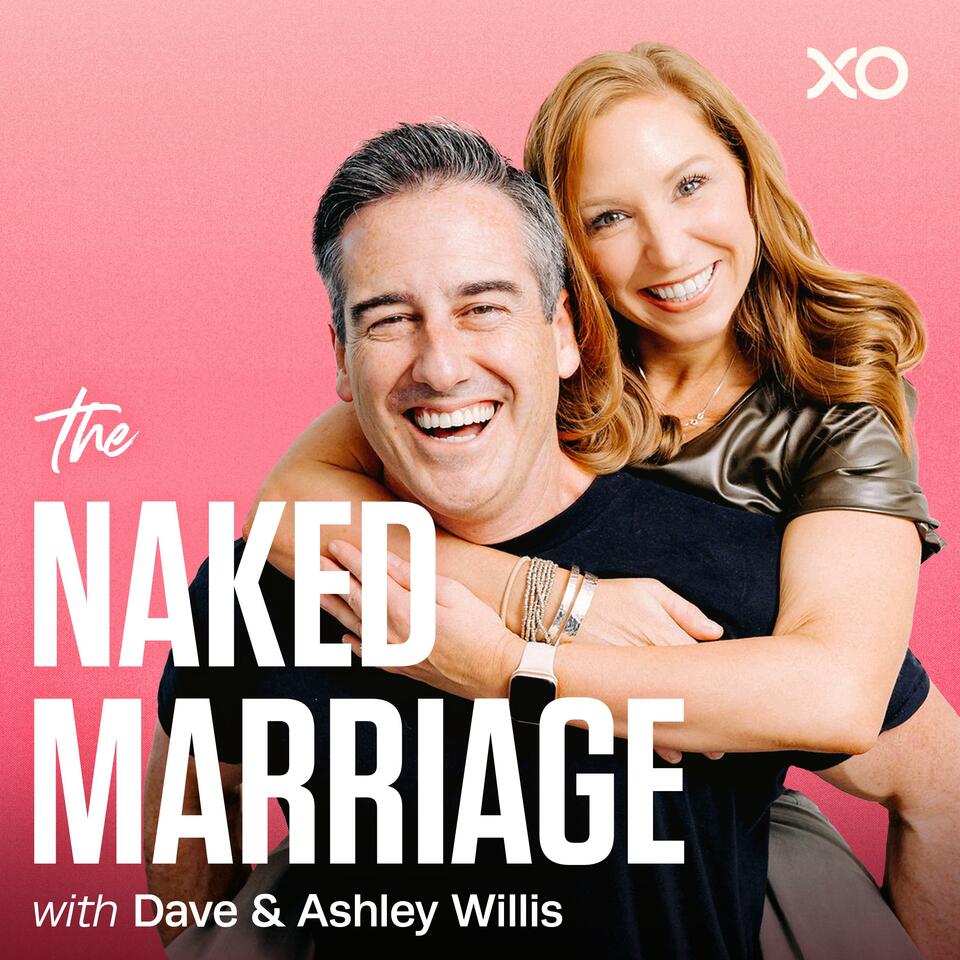 The Naked Marriage with Dave & Ashley Willis | iHeart