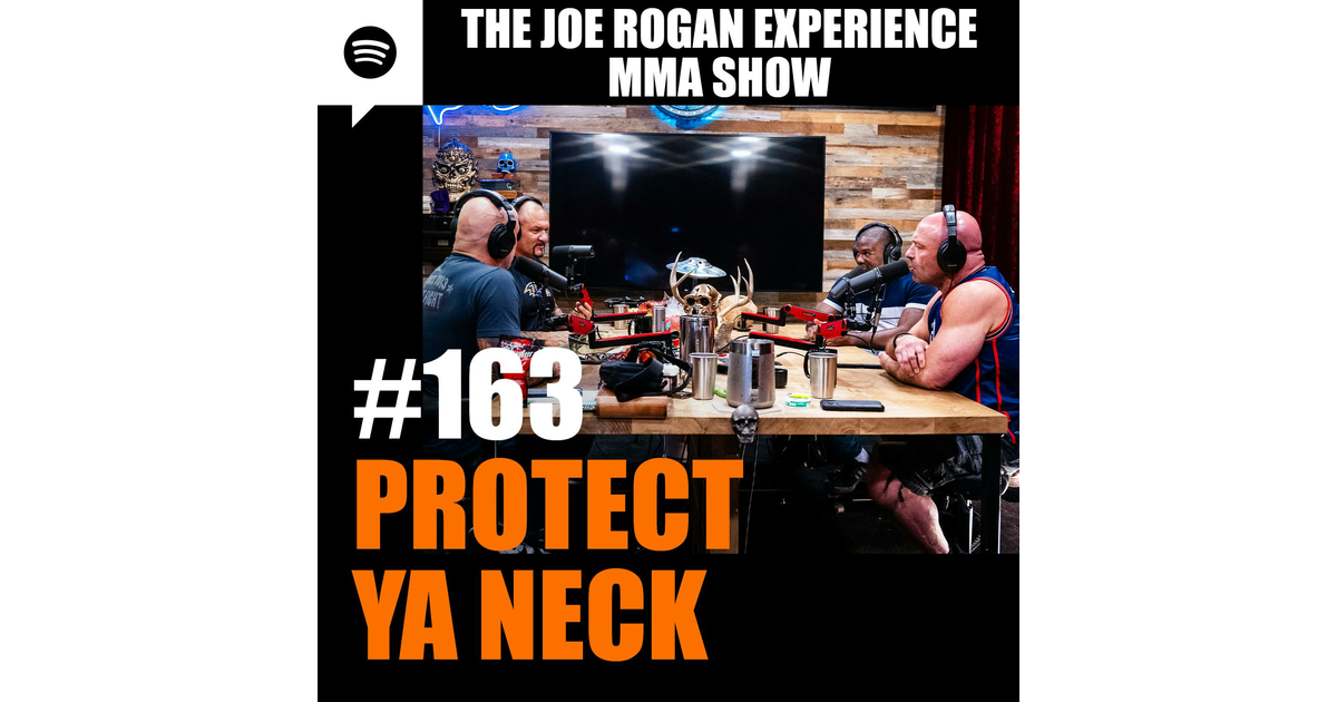 JRE MMA Show #163 - Protect Ya Neck - The Joe Rogan Experience | iHeart