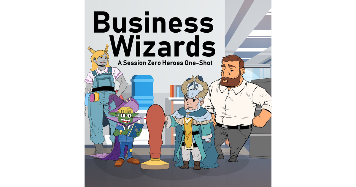 Business Wizards One-Shot (Feat. Sketchy Rolls & Campaign Casters ...