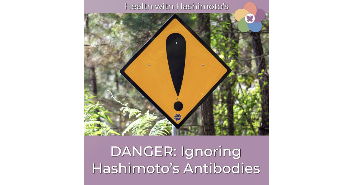 133 // How Ignoring Hashimoto’s Antibodies Puts Hypothyroid Patients at ...