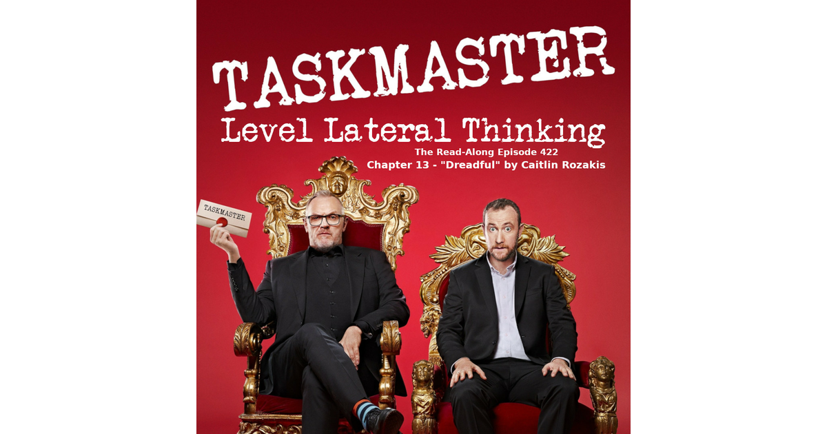 Taskmaster Level Lateral Thinking - "Dreadful" Chapter 13 - The Read ...