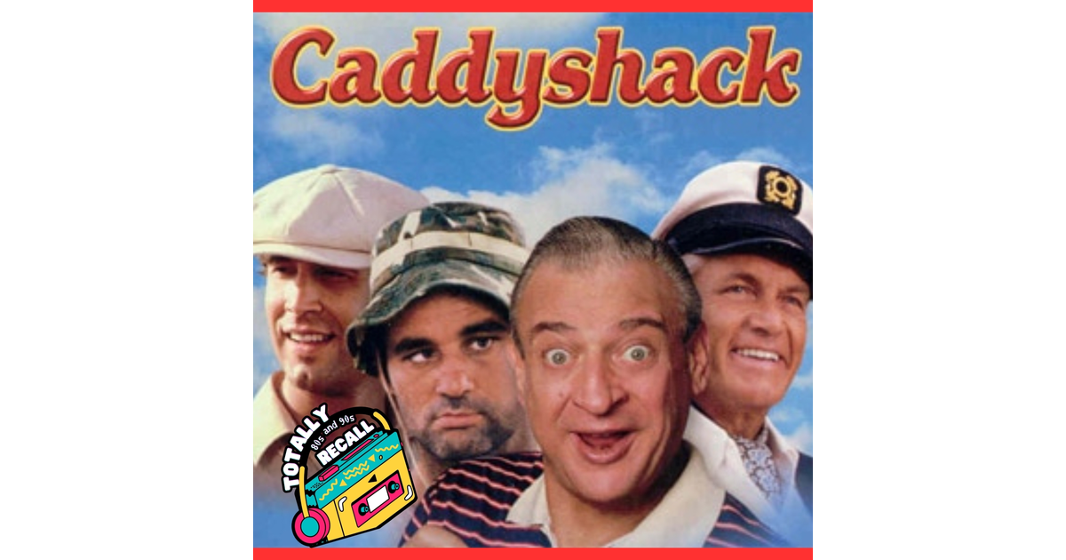 Caddyshack (1980) - Totally 80s and 90s Recall | iHeart