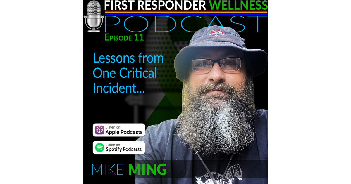 Lesson’s from One Critical Incident with Mike Ming - First Responder ...