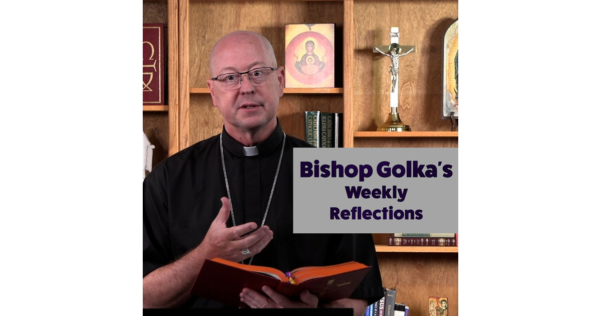 Bishop Golka’s Weekly Reflection | iHeart