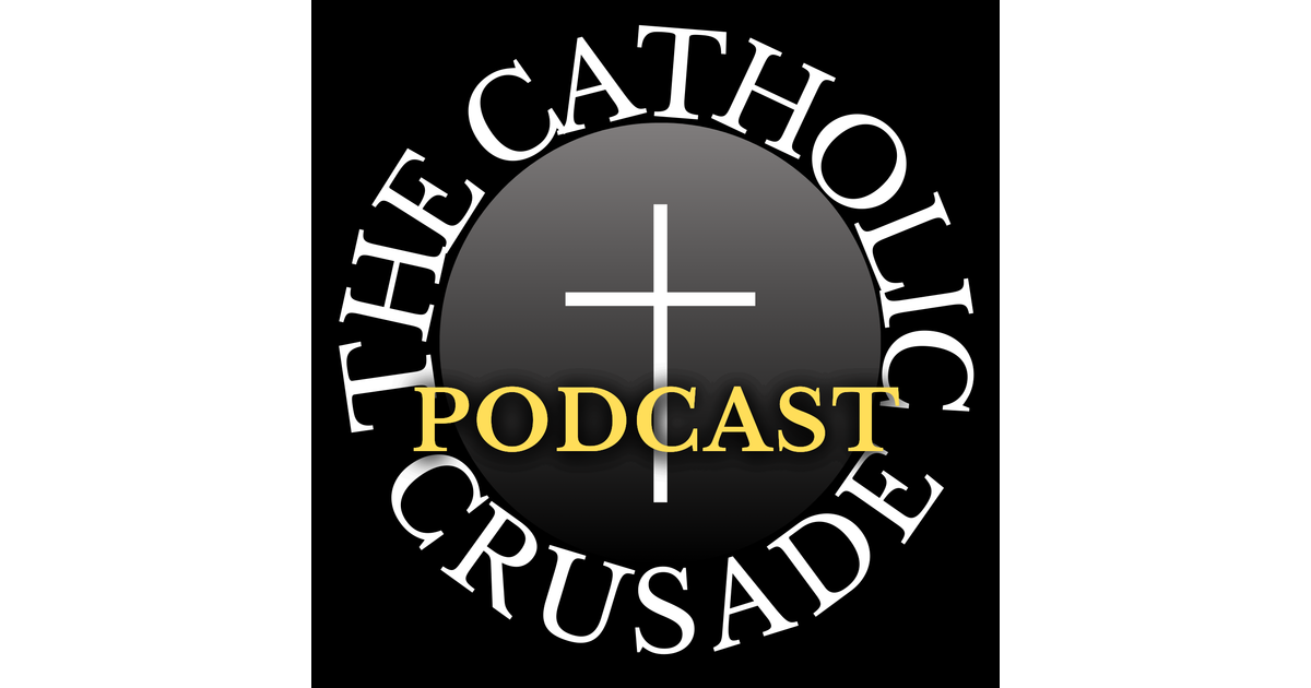 The Catholic Crusade Podcast | iHeart
