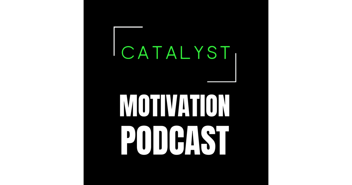 Catalyst Motivation Podcast | iHeart
