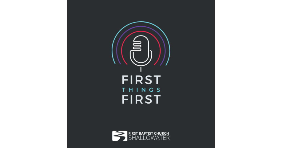 First Shallowater: FIRST THINGS FIRST | iHeart