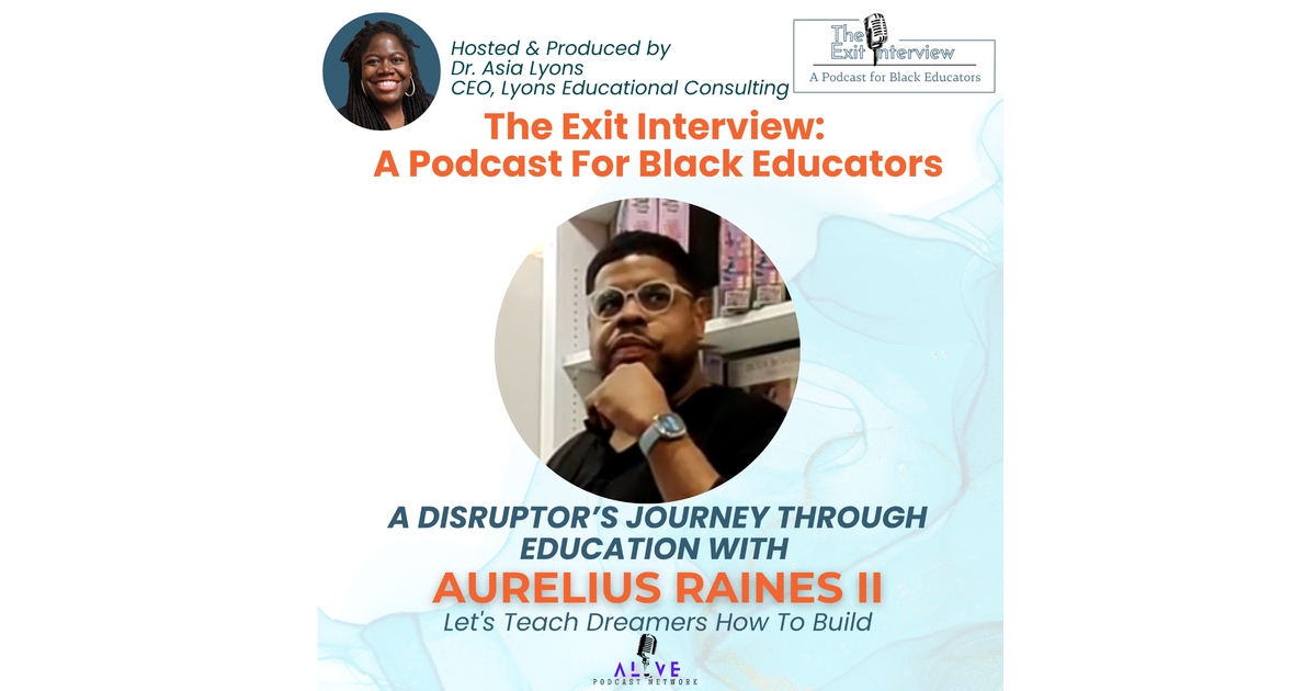 A Disruptor's Journey Through Education with Aurelius Raines II - The ...