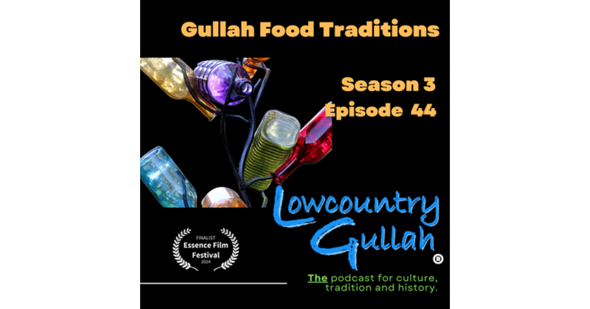 Gullah Food Traditions - Lowcountry Gullah | iHeart