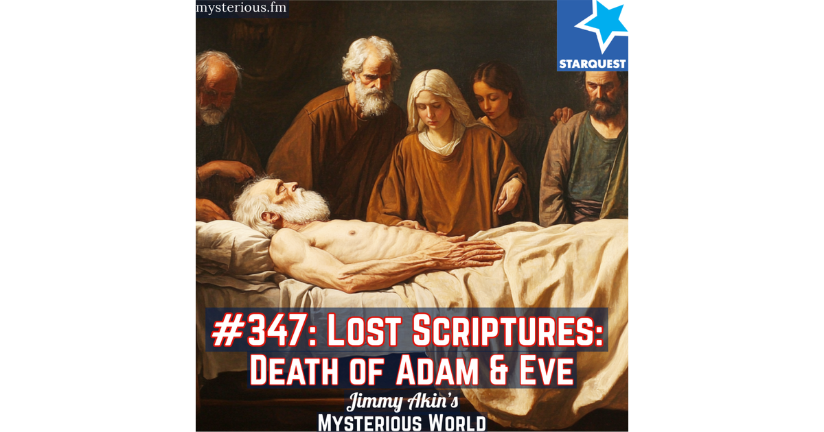 Lost Scriptures: The Death of Adam & Eve - Jimmy Akin's Mysterious ...