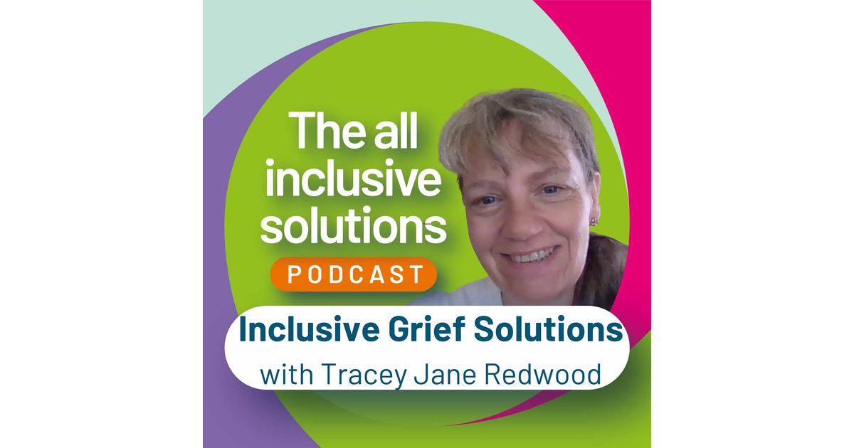 Inclusive Grief Solutions with Tracey Jane Redwood - all inclusive ...