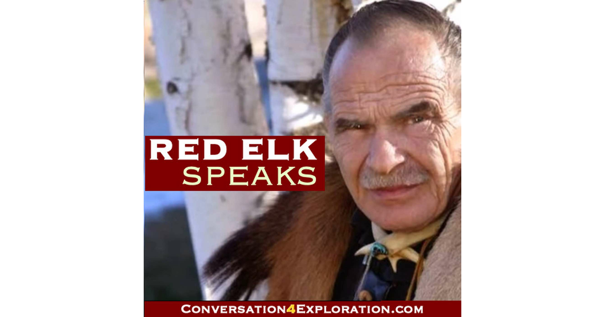 Red Elk Speaks - Prophecy and Spirit of the Heyoke - Conversation 4 ...