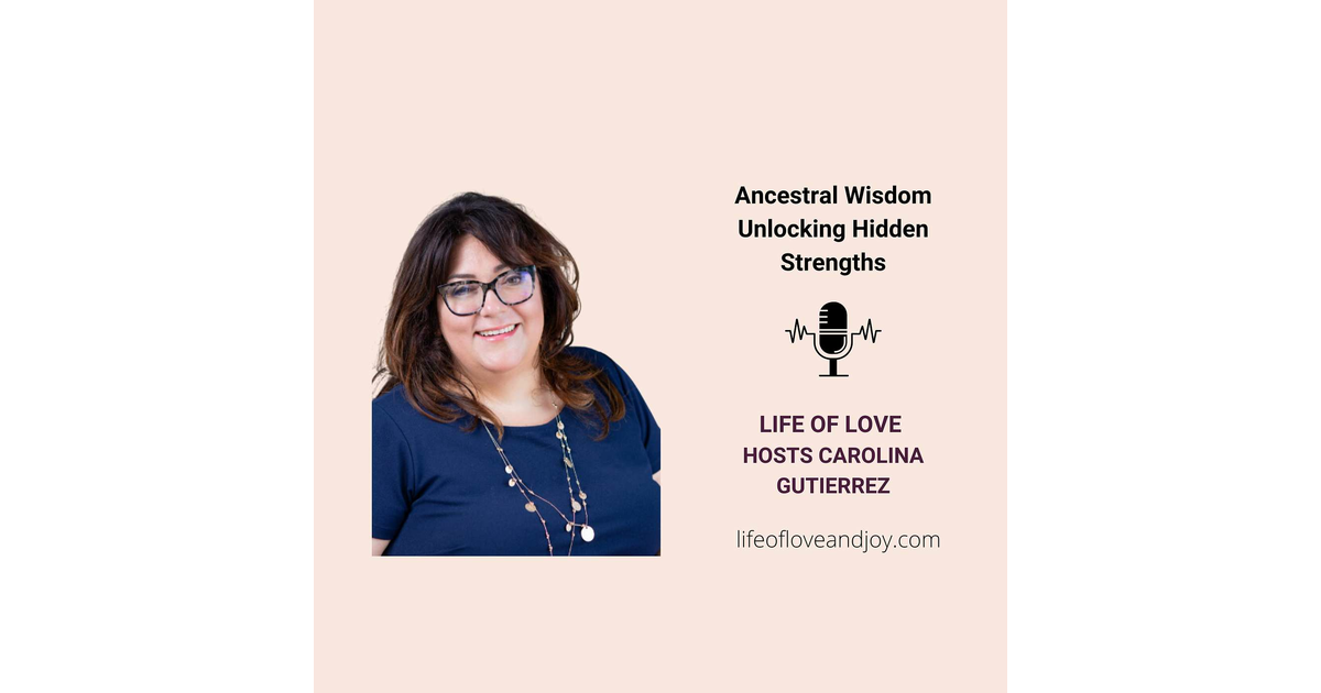 Ancestral Wisdom Unlocking Hidden Strengths - Life of Love with Julie Hilsen | iHeart