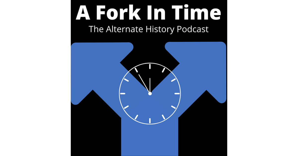 Episode 0192—Down The Rabbit Hole - A Fork In Time: The Alternate ...