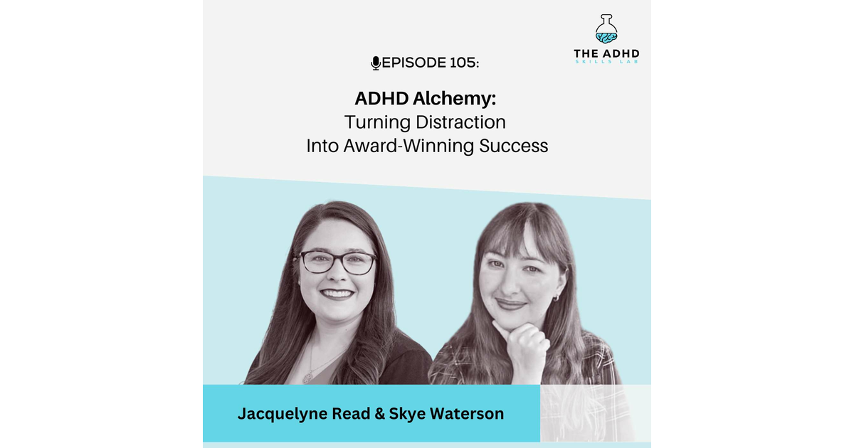 ADHD Alchemy: Turning Distraction Into Award-Winning Success - The ADHD Skills Lab | iHeart