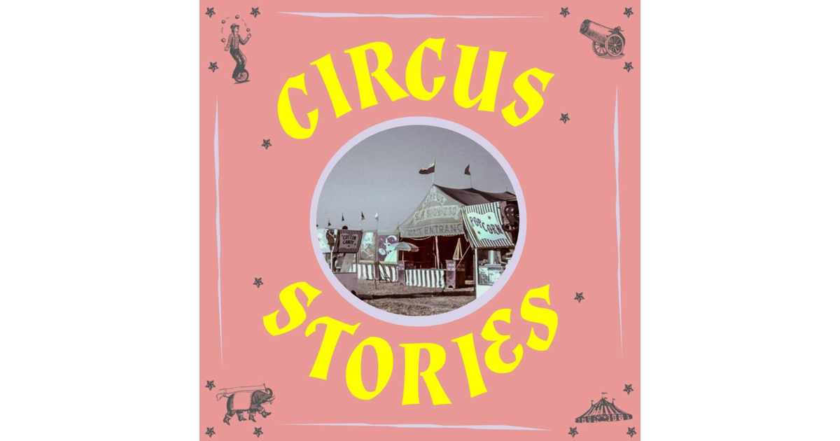 Circus Stories: A Circus History Podcast | iHeart