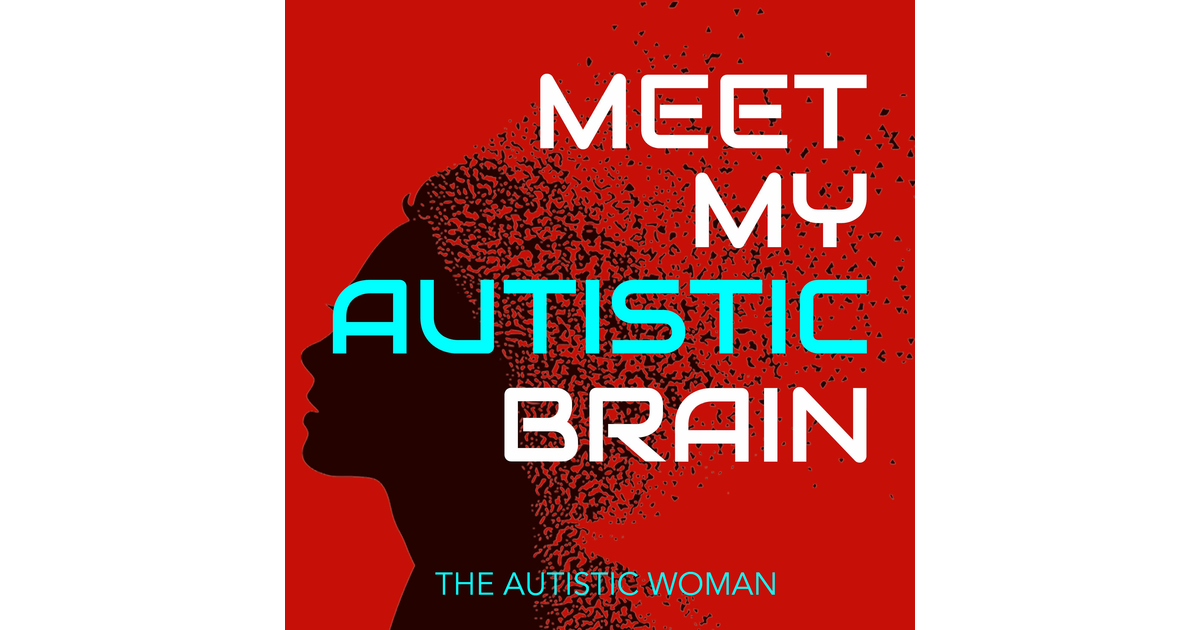 Meet My Autistic Brain | iHeart