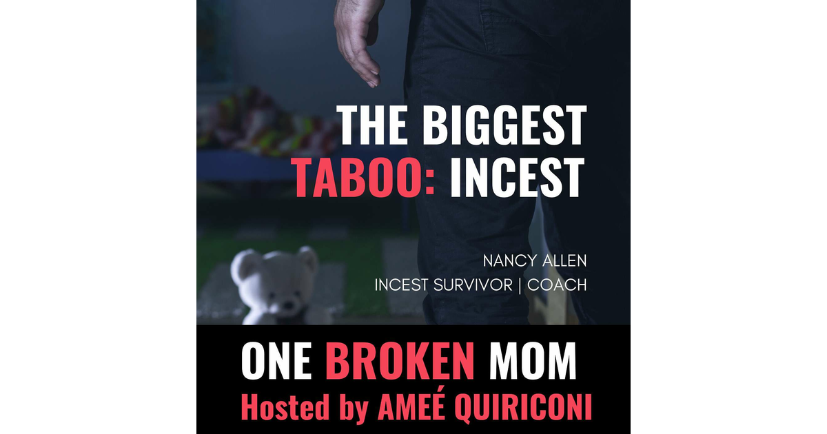 The Biggest Taboo Incest With Nancy Allen One Broken Mom Hosted By