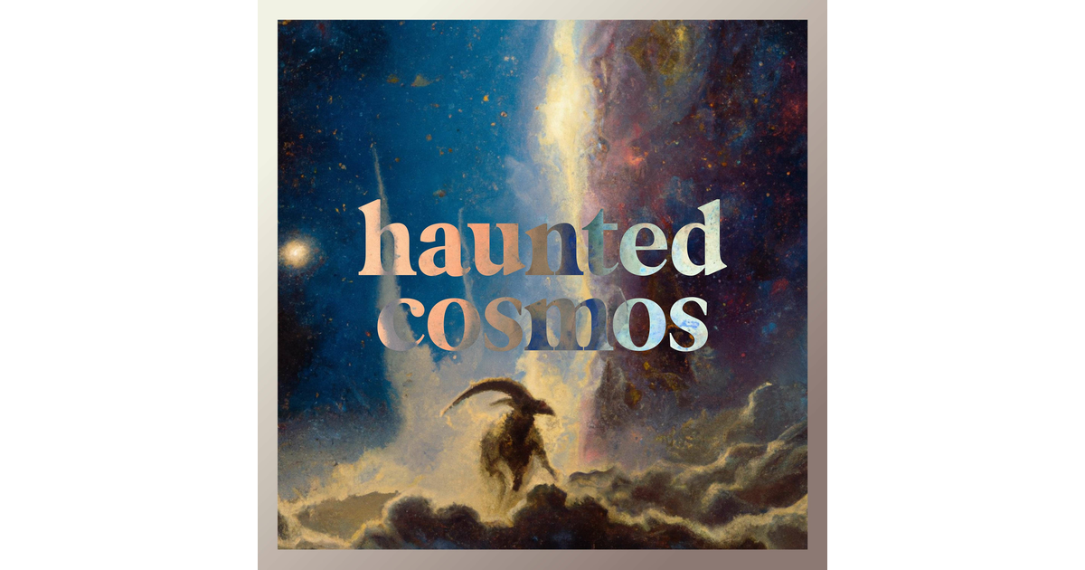 Haunted Cosmos | iHeart