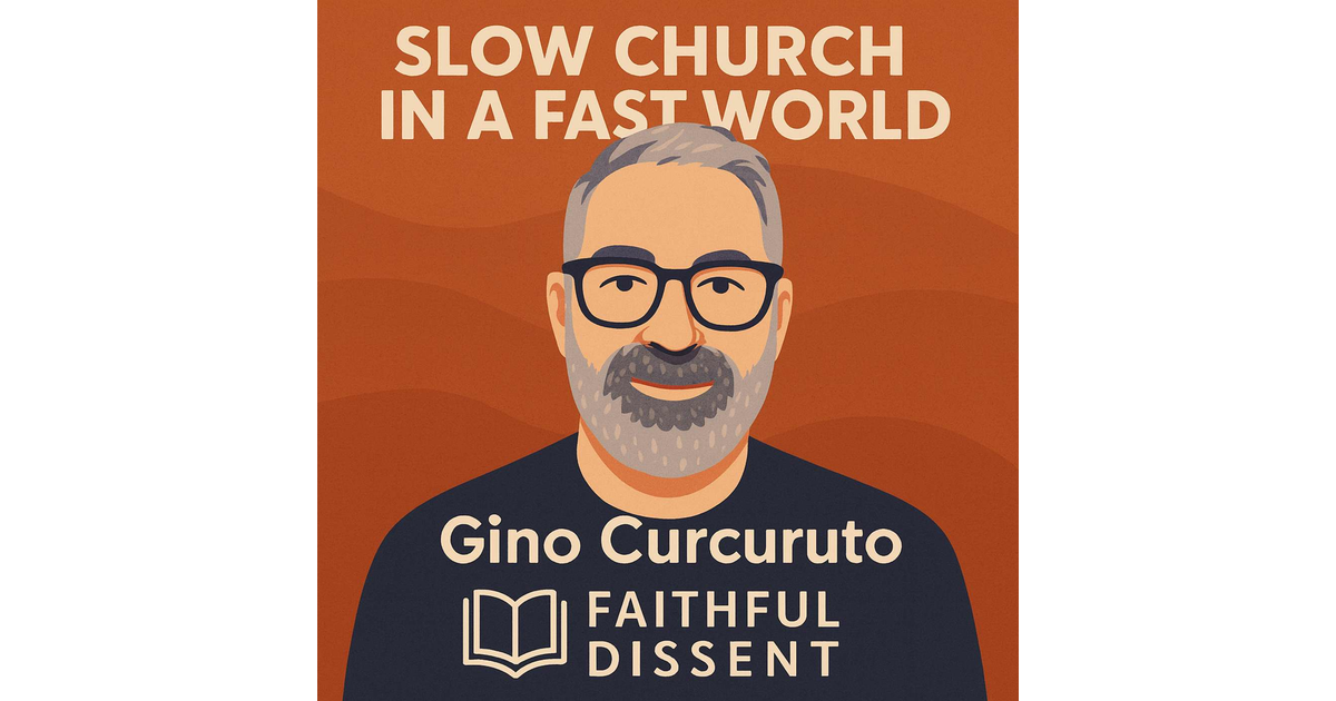 Slow Church in a Fast World: Gino Curcuruto on Community and ...