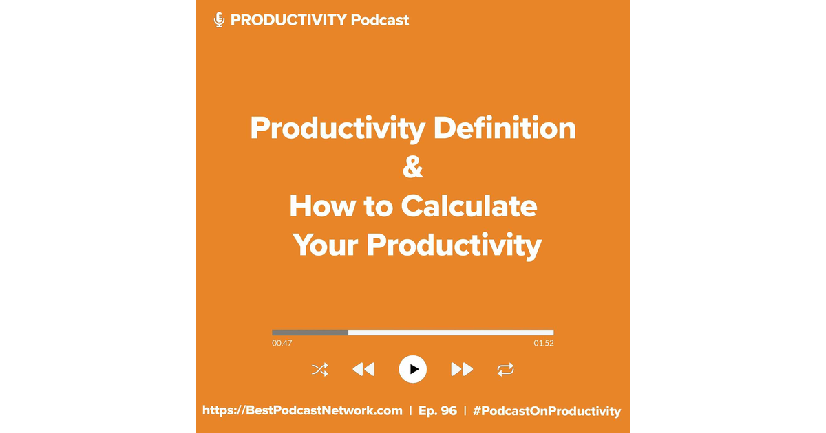 Productivity Definition and How to Calculate Your Productivity - PRODUCTIVITY | iHeart
