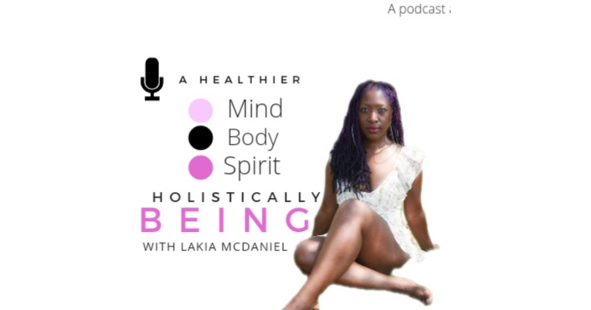 Holistically Being w/Lakia McDaniel | iHeart