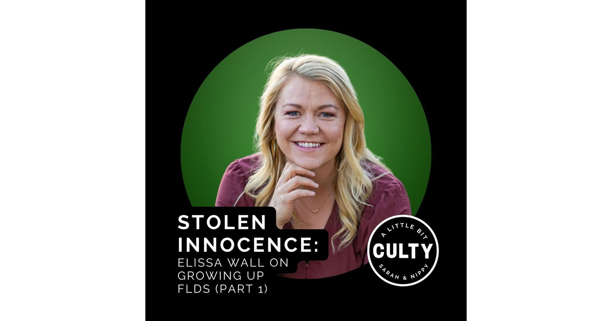 Stolen Innocence: Elissa Wall on Growing up FLDS (Part 1) - A Little Bit Culty | iHeart