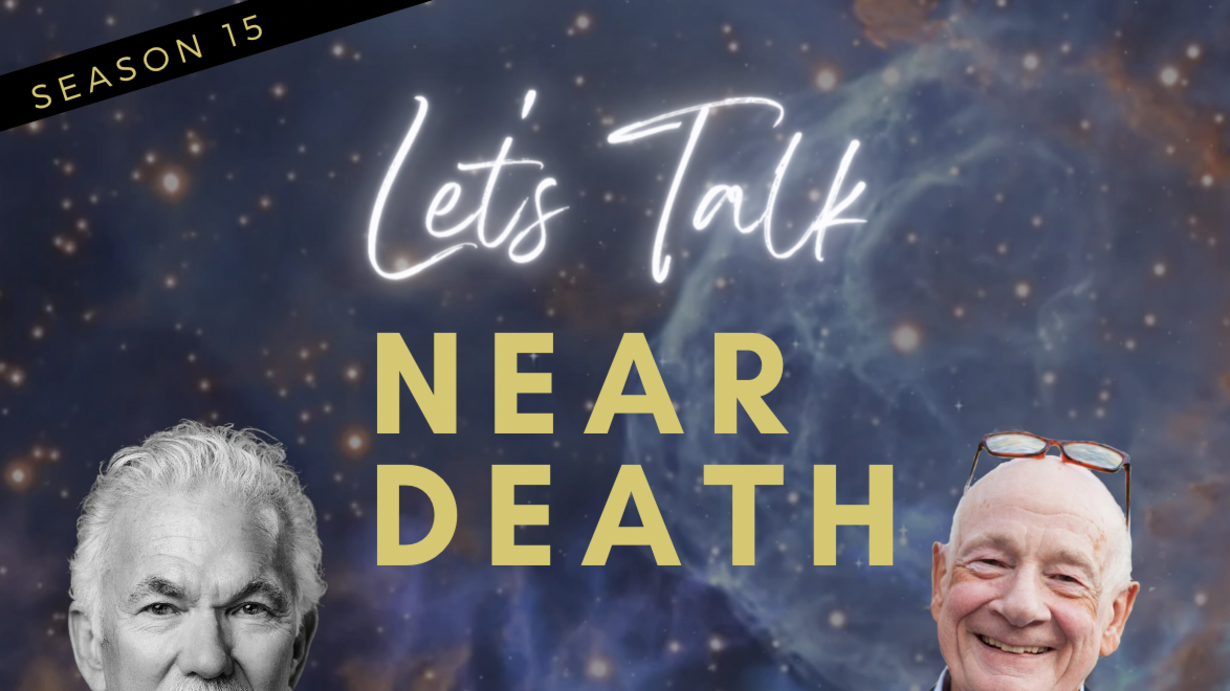 Proof of Life After Life with Dr. Raymond Moody & Paul Perry - Let's Talk Near Death | iHeart