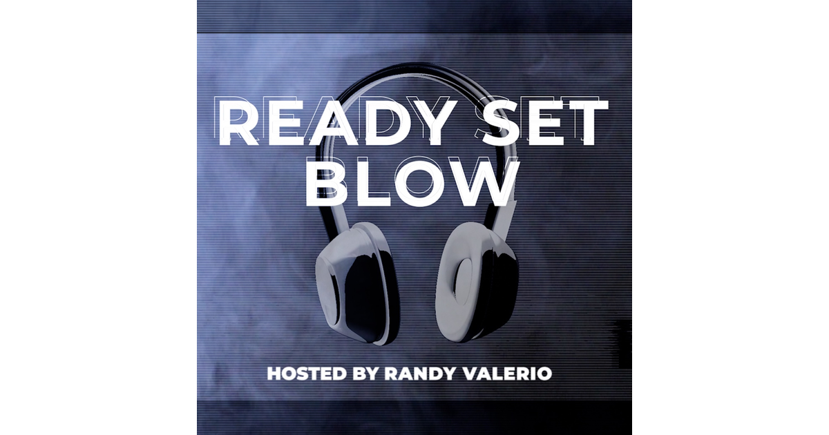 Ready Set Blow Podcast | iHeart
