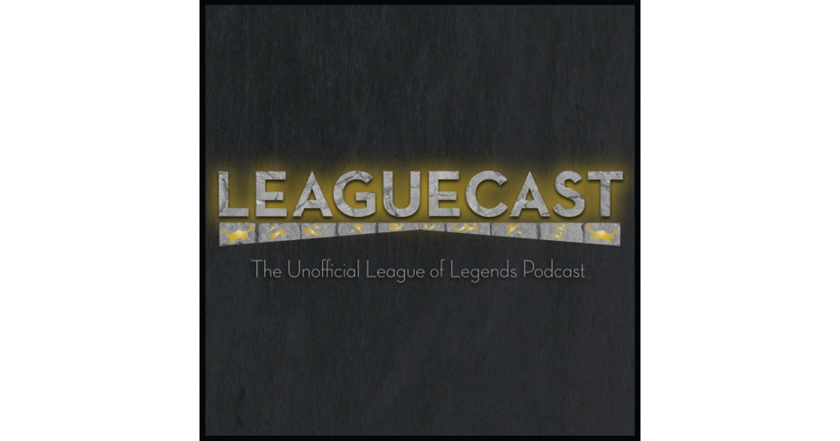 Leaguecast: A League of Legends Podcast | iHeart